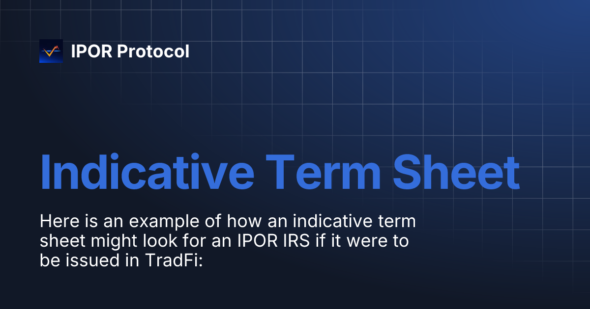 Indicative Term Sheet | IPOR Protocol