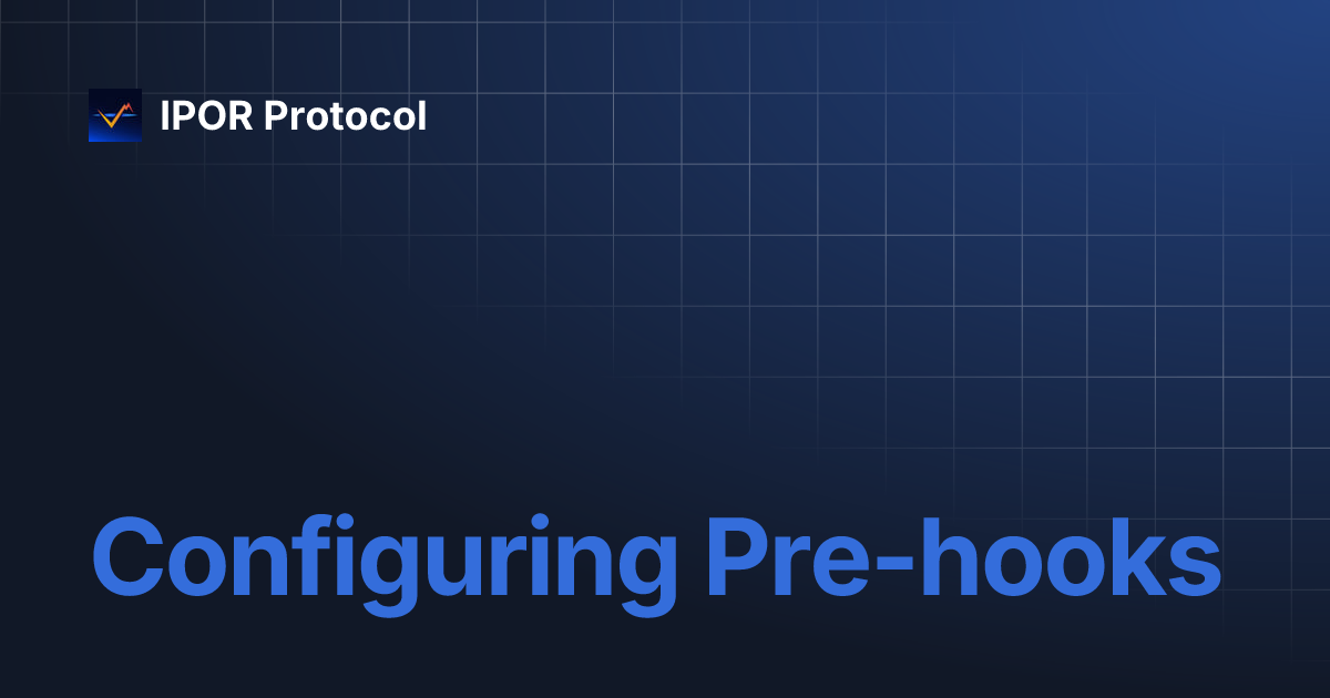 Configuring Pre-hooks | IPOR Protocol