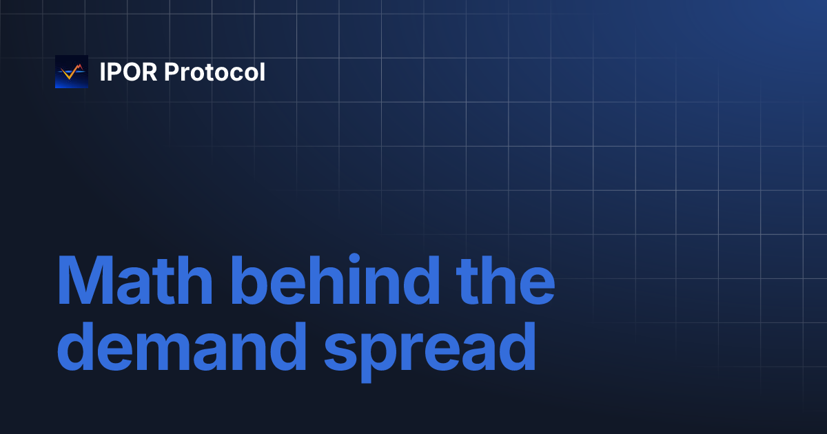 Math behind the demand spread | IPOR Protocol
